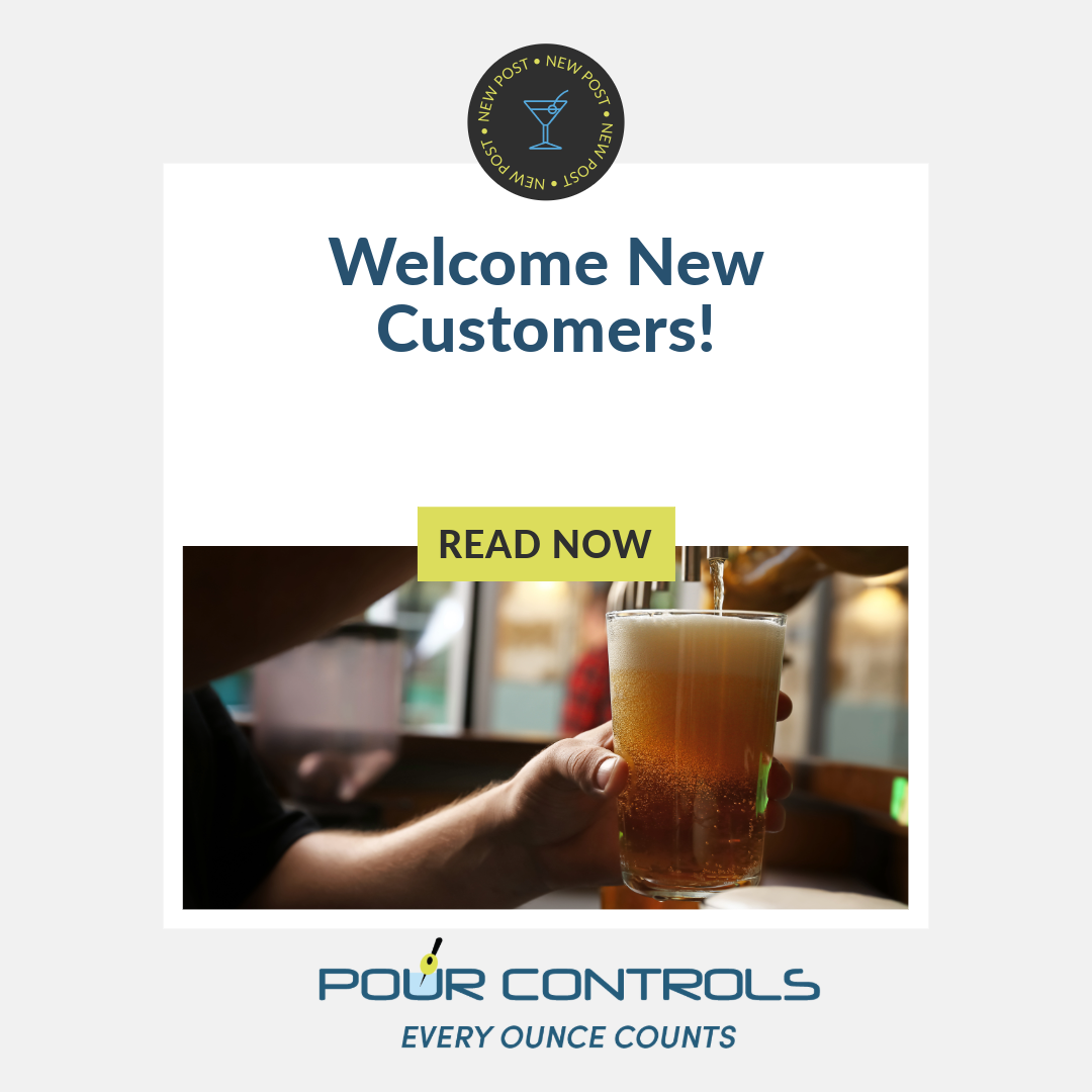 Welcome New Customers! - Pour Controls Liquor Systems